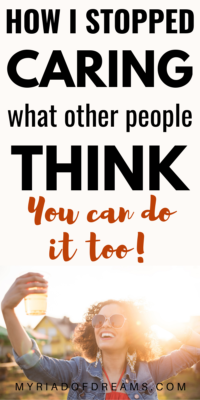 How to stop caring about what others think - 8 simple ways