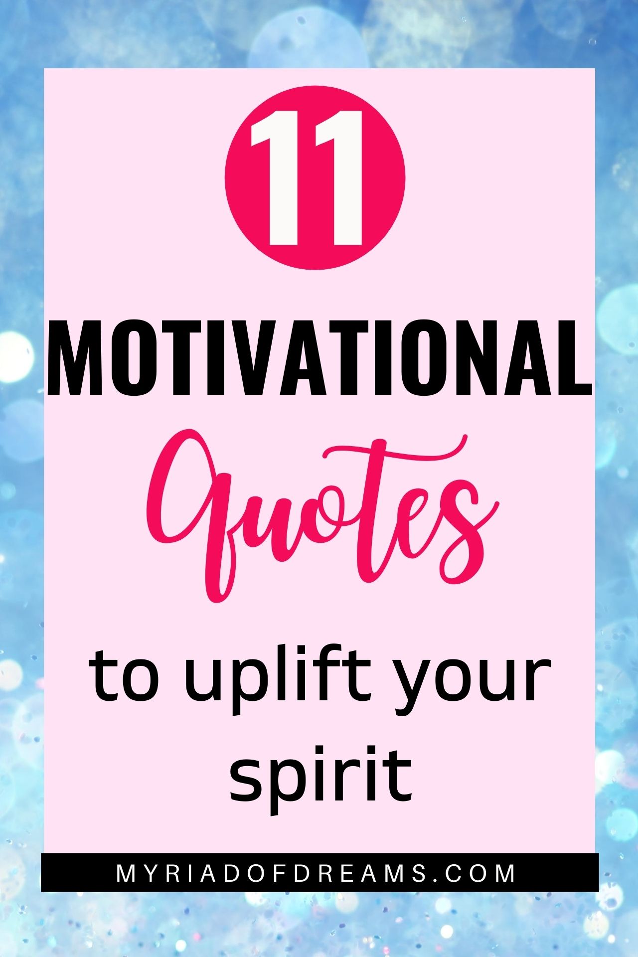11 Motivational quotes to empower you and uplift your spirit