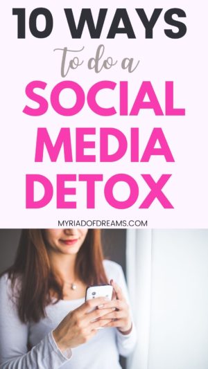10 ways to do a social media detox — Myriad Of Dreams