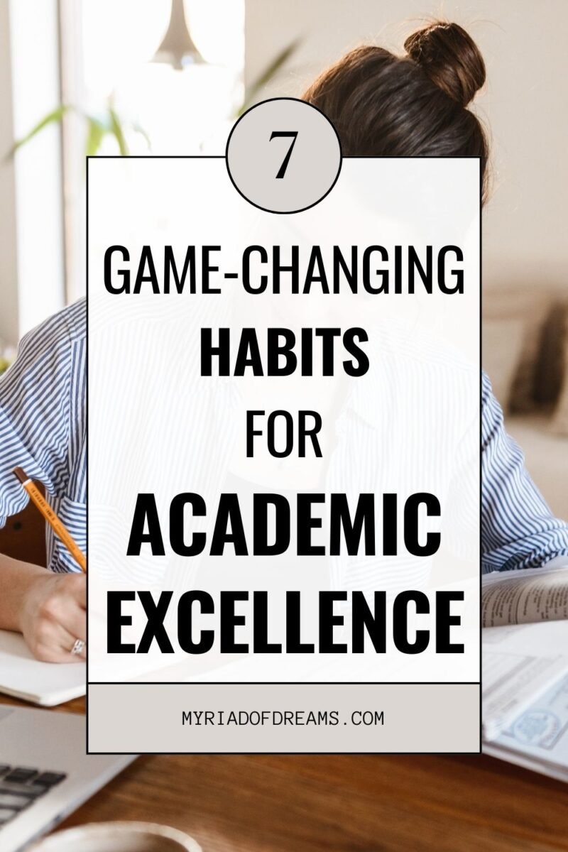 7 Game-Changing Habits for Academic Excellence — Myriad Of Dreams
